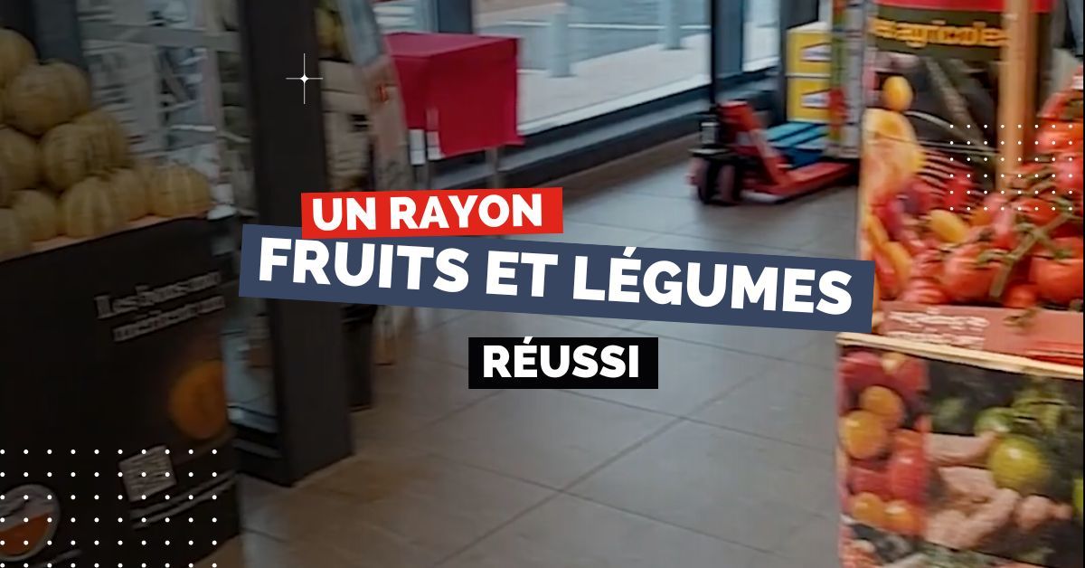 Le secret d'un rayon fruits et légumes réussi